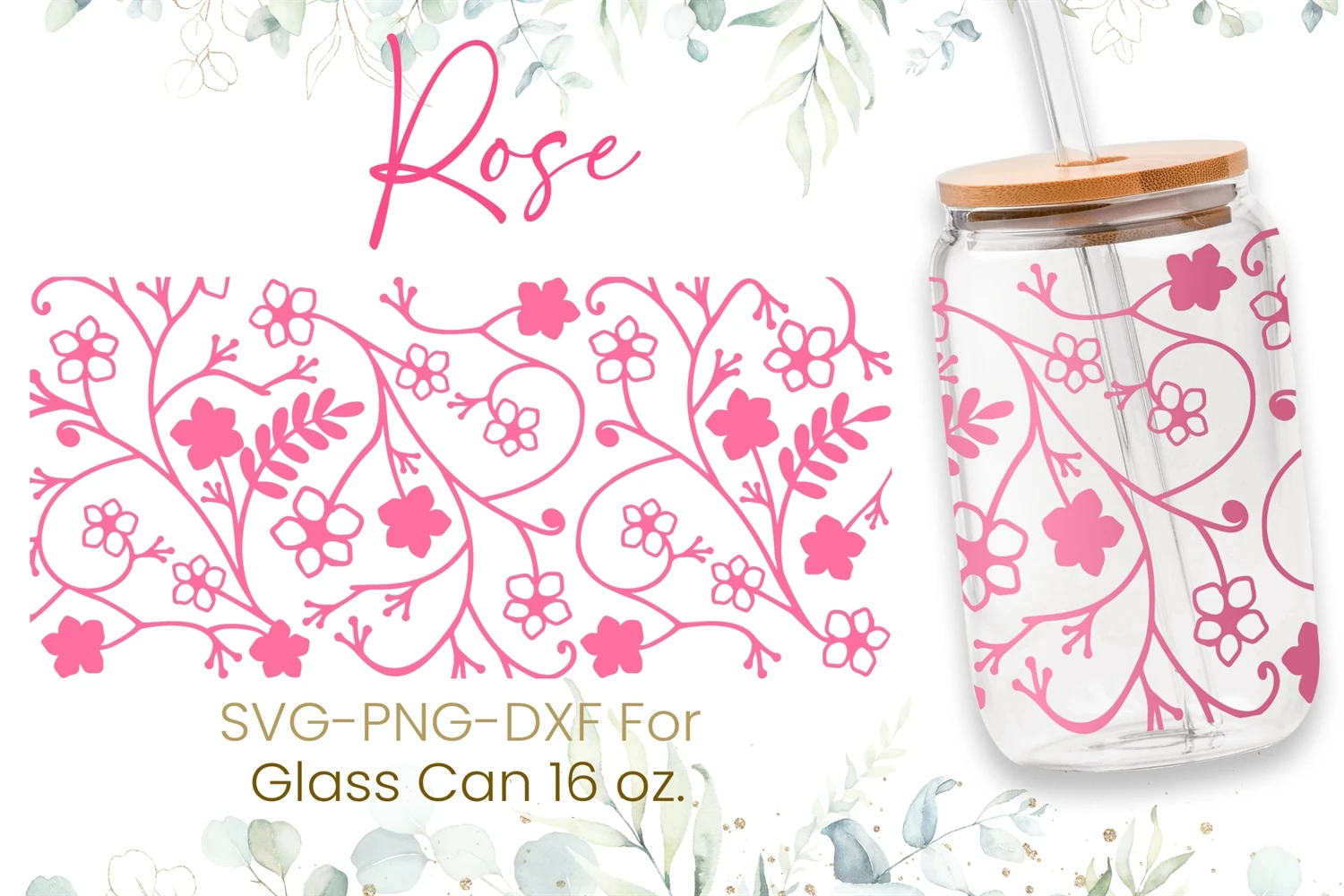 16oz Rose Libbey Glass Can Svg, Flower Svg, Png,Cricut File | Designful ...